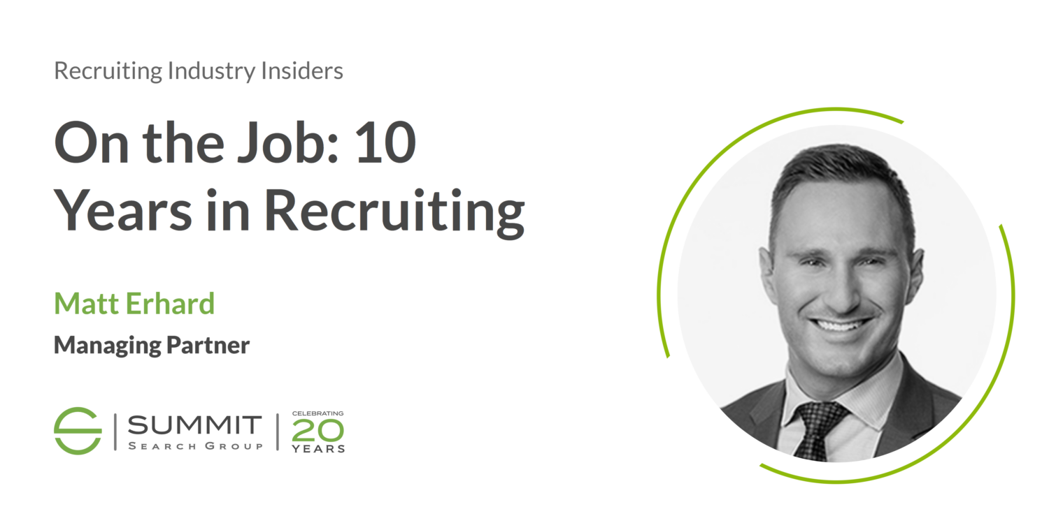 On the Job: 10 Years in Recruiting - Summit Search Group